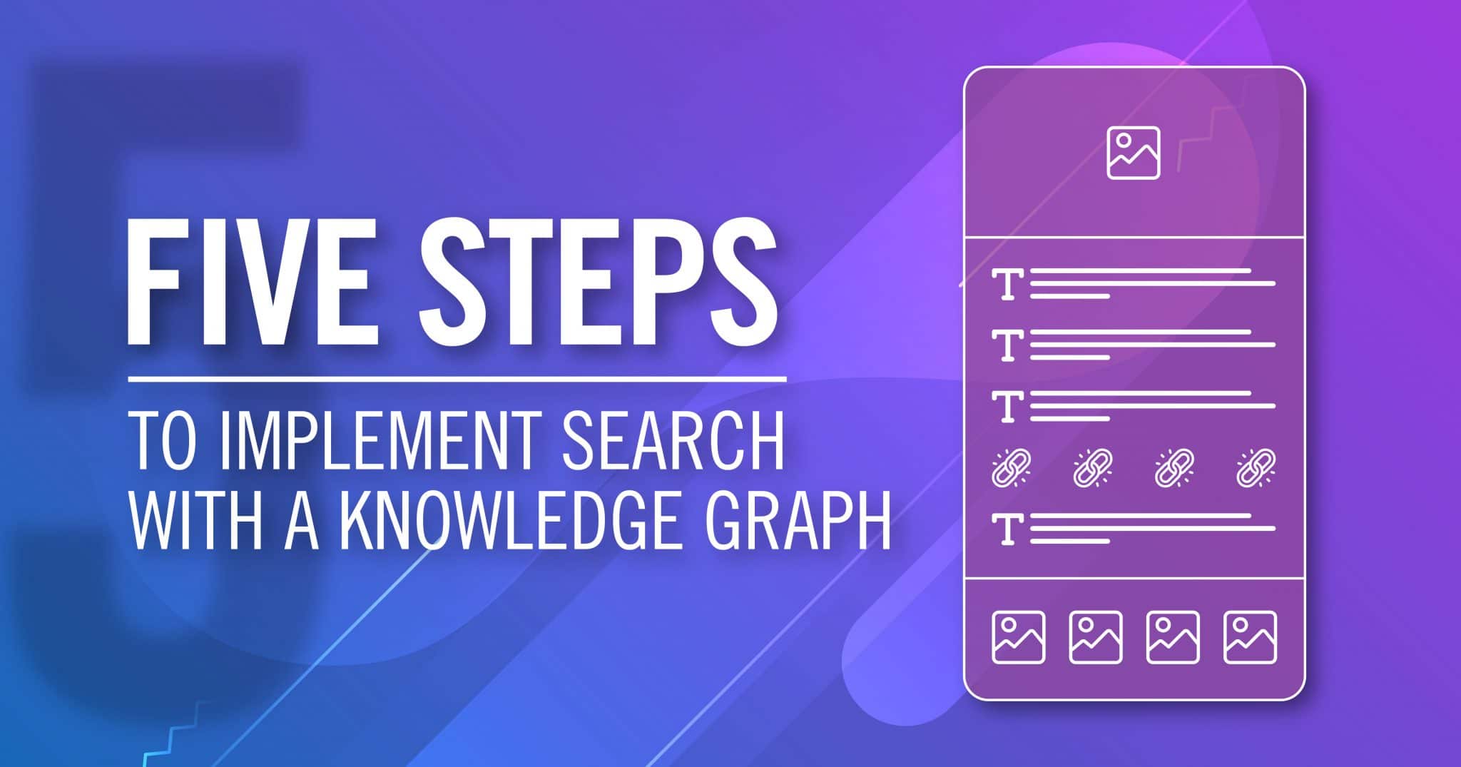 Five Steps to Implement Search with a Knowledge Graph - Enterprise ...
