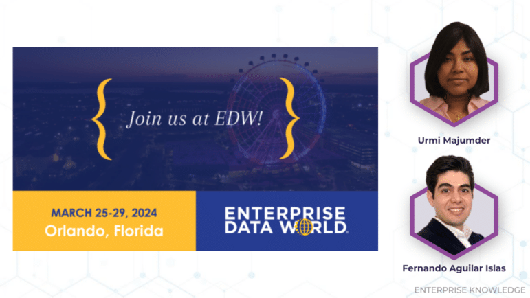 EK's Urmi Majumder and Fernando Aguilar Islas Speaking at Enterprise Data World 2024 ...